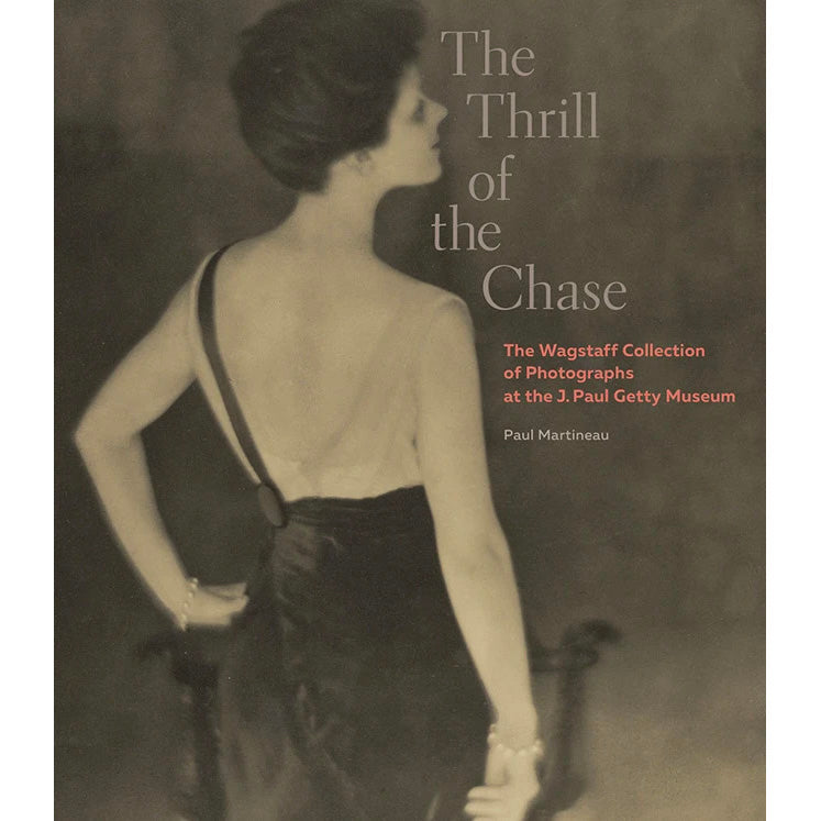 The Thrill of the Chase: The Wagstaff Collection - Getty Museum Store